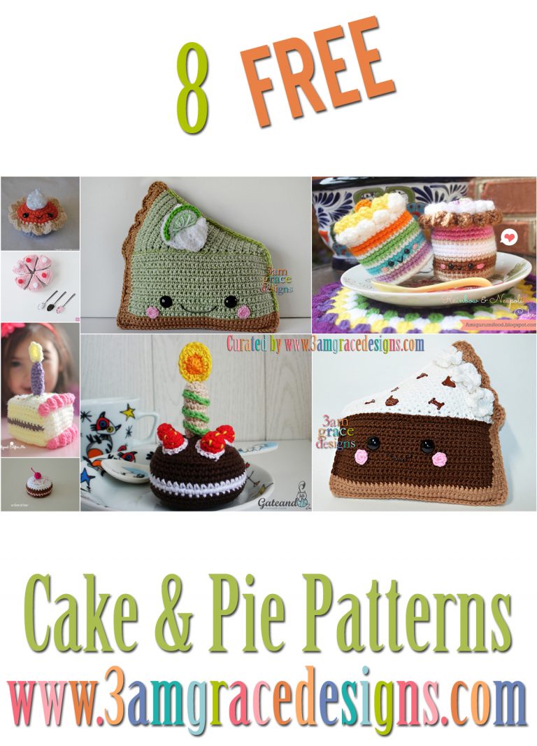 Crochet Roundup - Free Cake & Pie Patterns - 3amgracedesigns