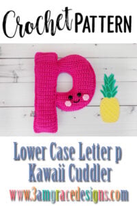 Lower Case Letter p Crochet Pattern - Kawaii Cuddler® - 3amgracedesigns