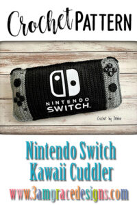 Nintendo Switch Crochet Pattern Kawaii Cuddler® - 3amgracedesigns
