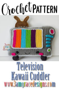 Television Crochet Pattern Kawaii Cuddler® - 3amgracedesigns